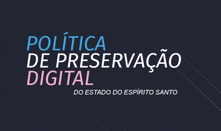 PROGED - Governo lança Política de Preservação Digital e decreto para ...